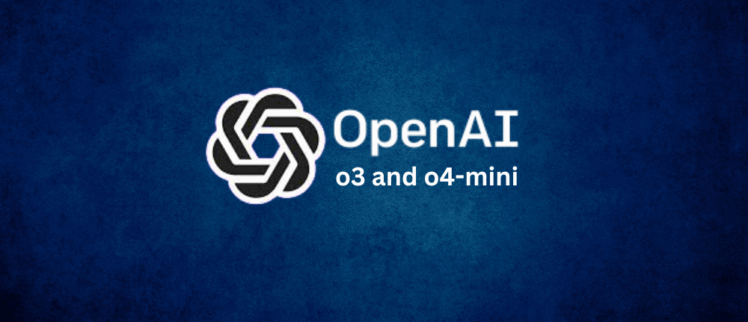 Open AI Announces o3 and o4-mini Reasoning Models